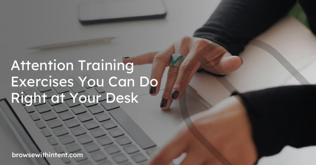 Attention Training Exercises You Can Do Right at Your Desk