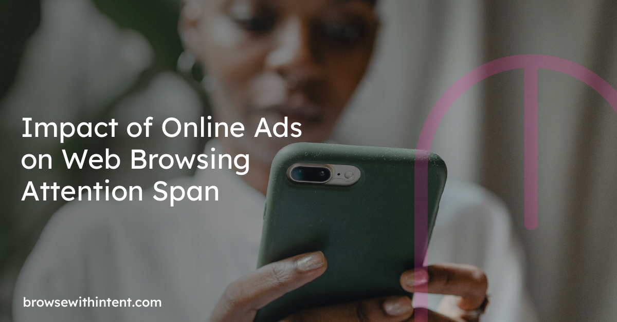 Impact of Online Ads on Web Browsing Attention Span
