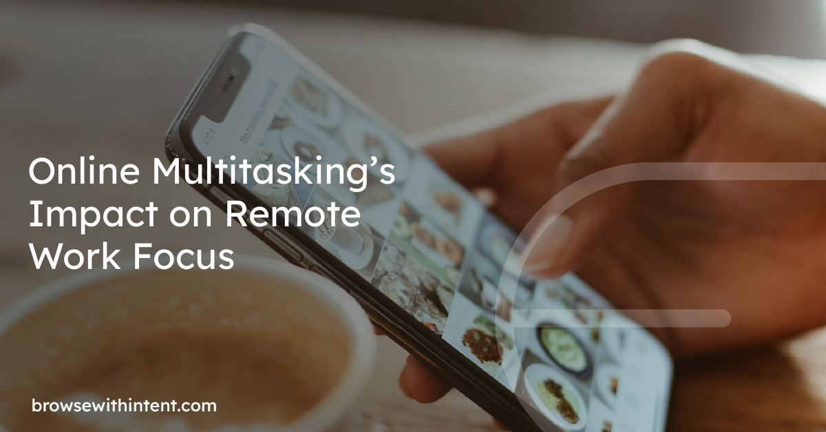 Online Multitasking's Impact on Remote Work Focus